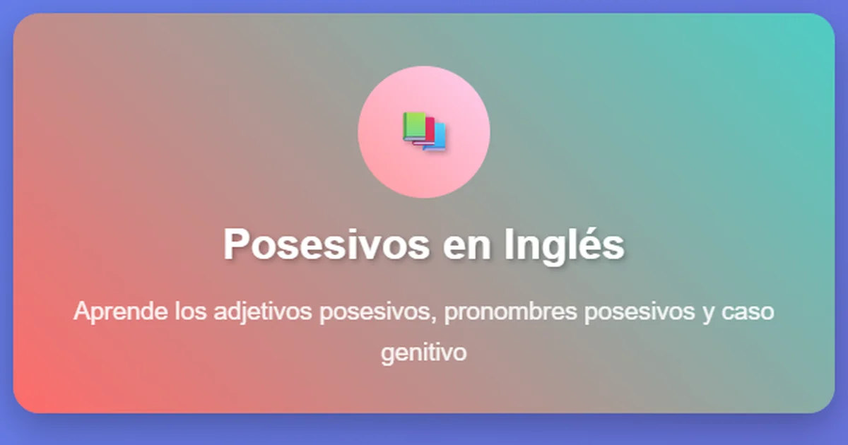 Guía Completa de Posesivos en Inglés | Claude